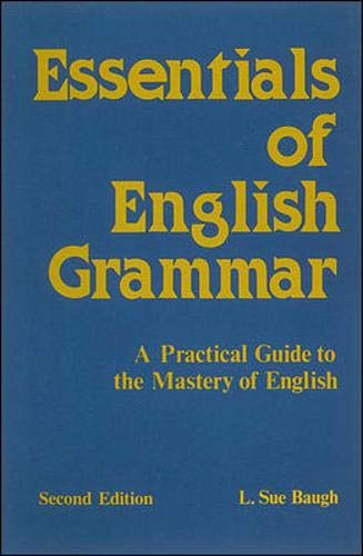 Essentials of English Grammar: A Practical Guide to the Mastery of ...