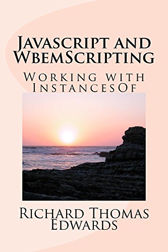 Amazon.com: Javascript and WbemScripting: Working with InstanceOf eBook : Edwards, Richard ...