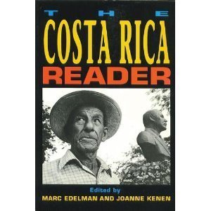 The Costa Rica Reader (An Evergreen Paperback): Edelman, Marc, Kenen ...