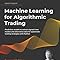 Machine Learning for Algorithmic Trading: Predictive models to extract ...