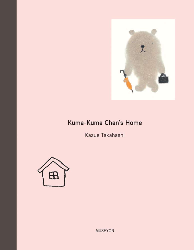 Kuma-Kuma Chan's Home: Takahashi, Kazue: 9781940842097: Amazon.com: Books