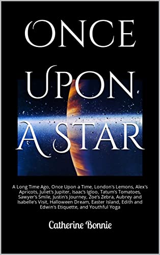 Once Upon A Star: A Long Time Ago, Once Upon A Time, Juliet's Jupiter ...