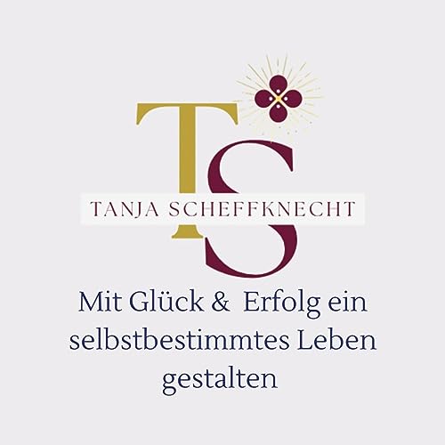 Amazon.com: Mit Glück & Erfolg ein selbstbestimmtes Leben gestalten ...