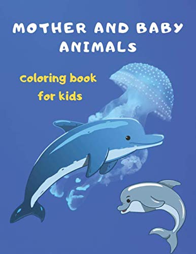 Mother and baby Animals _Coloring Book for Kids: (Children's, Toddlers ...