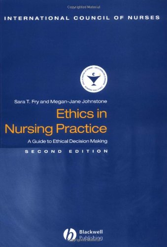 Ethics in Nursing Practice: A Guide to Ethical Decision Making ...