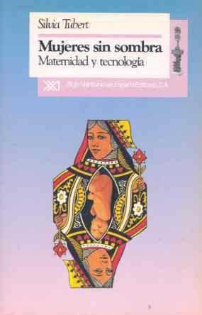 Mujeres sin sombra: Maternidad y tecnología (Desigualdades y ...