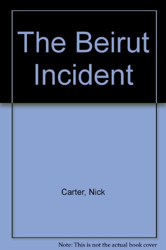 Beirut Incident: Nick Carter: 9780426177777: Amazon.com: Books