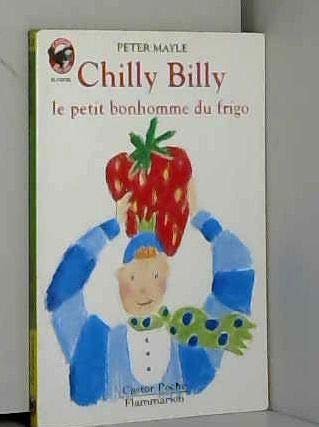 Amazon.fr - Chilly billy, le petit bonhomme du frigo - Mayle, Peter ...