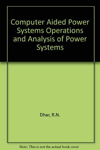 Buy Computer Aided Power Systems Operations and Analysis of Power ...
