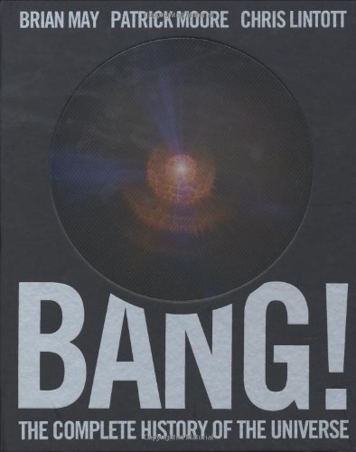 Bang!: The Complete History of the Universe: Amazon.co.uk: May, Brian ...