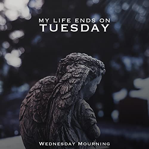 Wednesday Mourning de My Life Ends on Tuesday en Amazon Music Unlimited