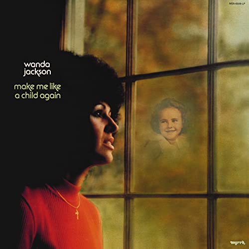 Play Make Me Like A Child Again by Wanda Jackson on Amazon Music