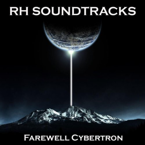 Play Farewell Cybertron by RH Soundtracks, Rick Horrocks on Amazon Music