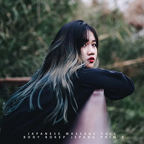 Amazon MusicでFor Sex & Sex BeatsのJapanese Massage Full Body Bokep Jepang Phim 3を再生する