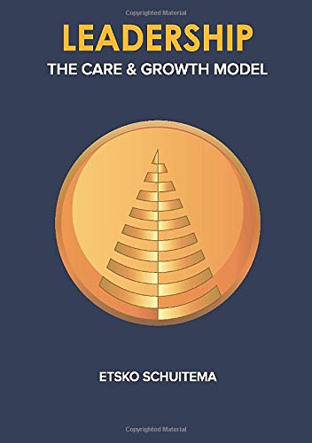 Leadership: The Care and Growth Model: Schuitema, Etsko: 9781907839030 ...