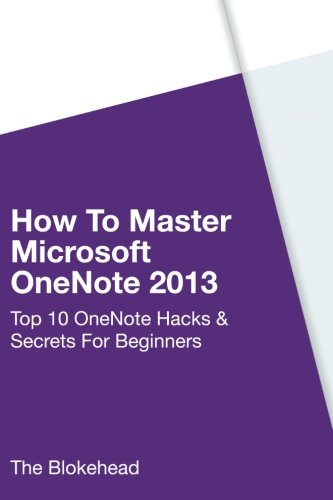 Amazon.com: How To Master Microsoft OneNote 2013: Top 10 OneNote Hacks ...