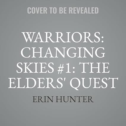 Warriors: Changing Skies #1: The Elders' Quest (Warriors: Changing Skies): Erin Hunter ...