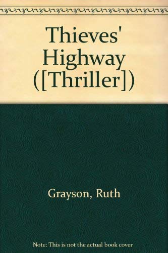 Thieves' Highway: Ruth Grayson: 9780709134411: Amazon.com: Books