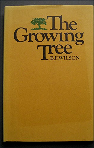 The Growing Tree: Wilson, B.F.: Amazon.com: Books