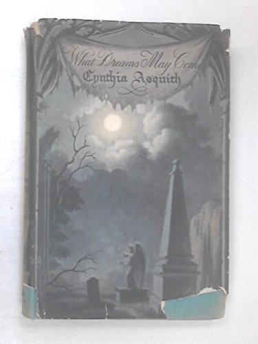 What dreams may come: Amazon.co.uk: Asquith, Cynthia: Books