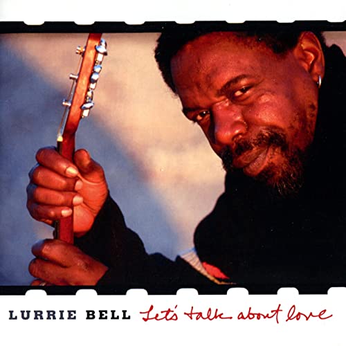 Amazon.com: Let's Talk About Love : Lurrie Bell: Digital Music