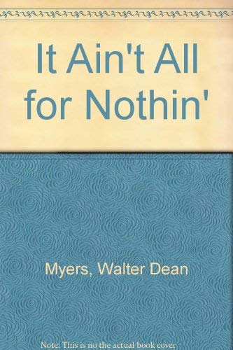 Amazon.com: It Ain't All For Nothin': 9780670403011: Myers, Walter Dean ...