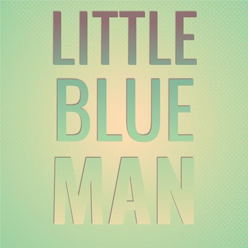 Amazon.com: Little Blue Man : Various: Digital Music