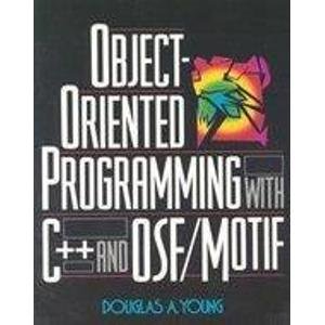 Object-Oriented Programming With C++ and OSF/Motif: Young, Douglas A.: 9780136302520: Amazon.com ...