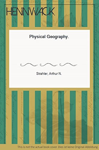 Modern Physical Geography, 4th Edition: Alan H. Strahler and Arthur ...