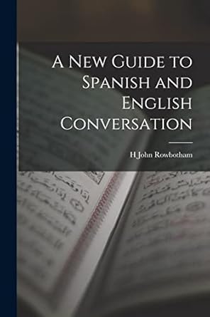 Buy A New Guide to Spanish and English Conversation Book Online at Low ...