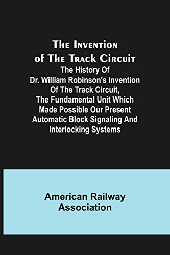 Buy The Invention of the Track Circuit; The history of Dr. William ...
