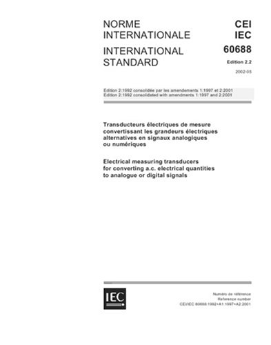 IEC 60688 Ed. 2.2 b:2002, Electrical measuring transducers for ...