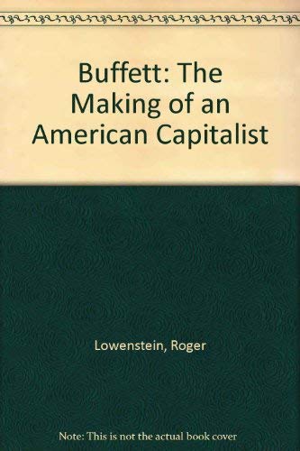 Buffett: The Making Of An American Capitalist: Amazon.co.uk: Lowenstein ...