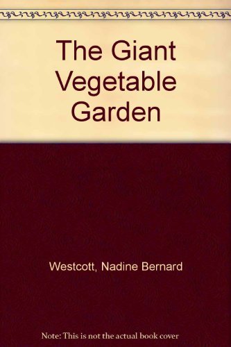 The Giant Vegetable Garden: Westcott, Nadine Bernard: 9780316931298 ...