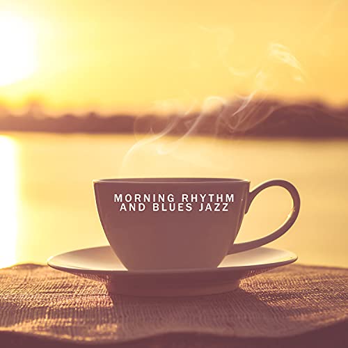 Play Morning Rhythm and Blues Jazz: R&B Jazz Music, Joyful Morning by ...