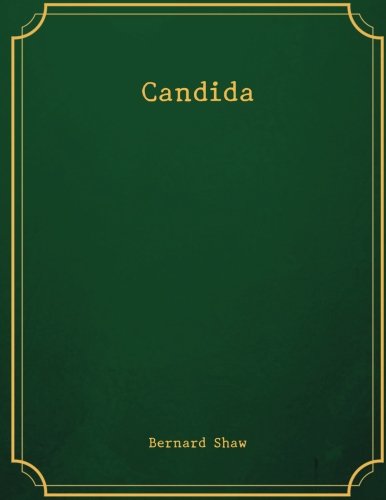 Candida: Shaw, Bernard: 9781974198566: Amazon.com: Books