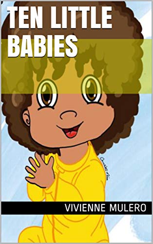 Ten Little Babies eBook : Mulero, Vivienne, Main, Anahitta : Amazon.co ...