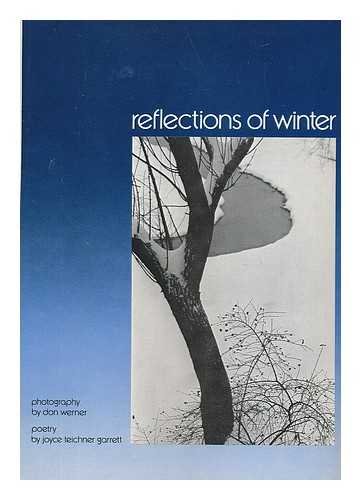 Reflections of winter / photography by Don Werner ; poetry by Joyce ...