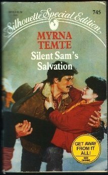 Silent Sam's Salvation (Silhouette Special Edition No. 745): Myrna ...