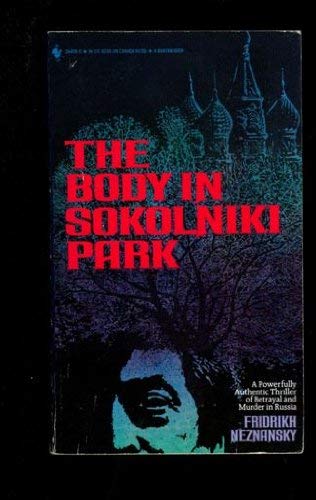 The Body in Sokolniki Park: Neznansky, Fridrikh: 9780553264098: Amazon ...