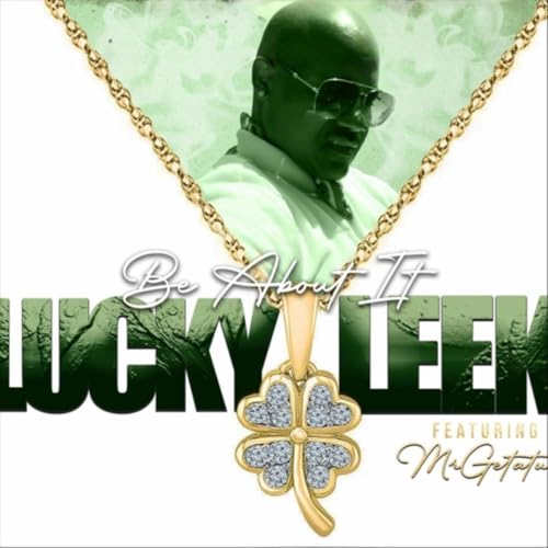 Be About It (feat. Mrgetatum) by Lucky Leek on Amazon Music - Amazon.com