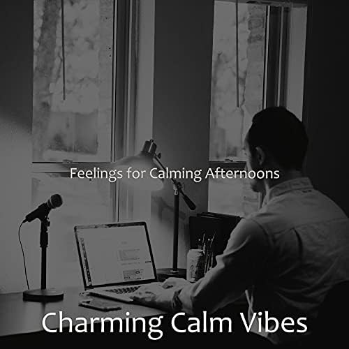 Play Feelings for Calming Afternoons by Charming Calm Vibes on Amazon Music Unlimited