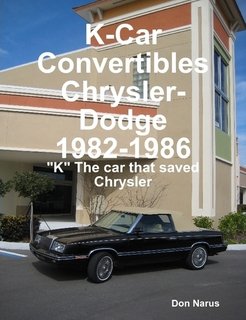K-Car Convertibles, Chrysler and Dodge 1982-1986: Don Narus: Amazon.com ...