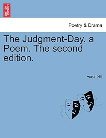 The Judgment-Day, a Poem. the Second Edition.: Hill, Aaron ...