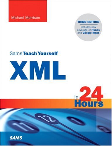 Sams Teach Yourself XML in 24 Hours, Complete Starter Kit (3rd Edition): Computer Science Books ...