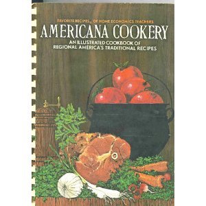 AMERICANA COOKERY, An Illustrated Cookbook of Regional America's ...
