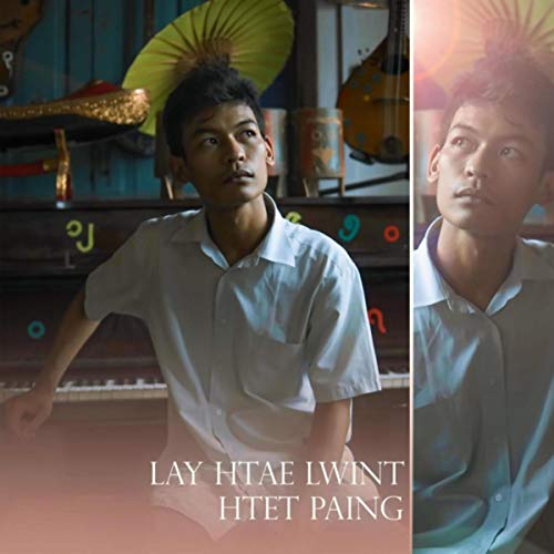 Lay Htae Lwint by Htet Paing on Amazon Music - Amazon.com