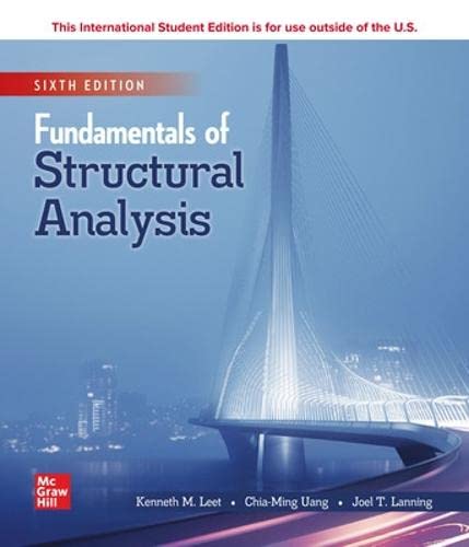 Fundamentals of Structural Analysis: Leet, Kenneth, Uang, Chia-Ming ...