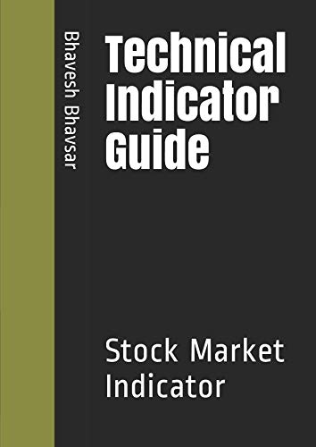 Technical Indicator Guide: Stock Market Indicator: Bhavsar, Bhavesh ...