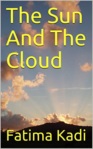 The Sun And The Cloud eBook : Kadi, Fatima: Amazon.in: Kindle Store